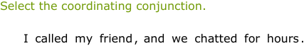 IXL - Identify coordinating conjunctions (Class III English practice)