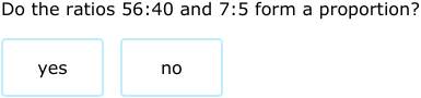 IXL - Do the ratios form a proportion? (Class VI maths practice)
