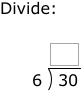IXL - Divide by 6 (Class III maths practice)