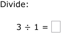 IXL - Divide by 1 (Class III maths practice)